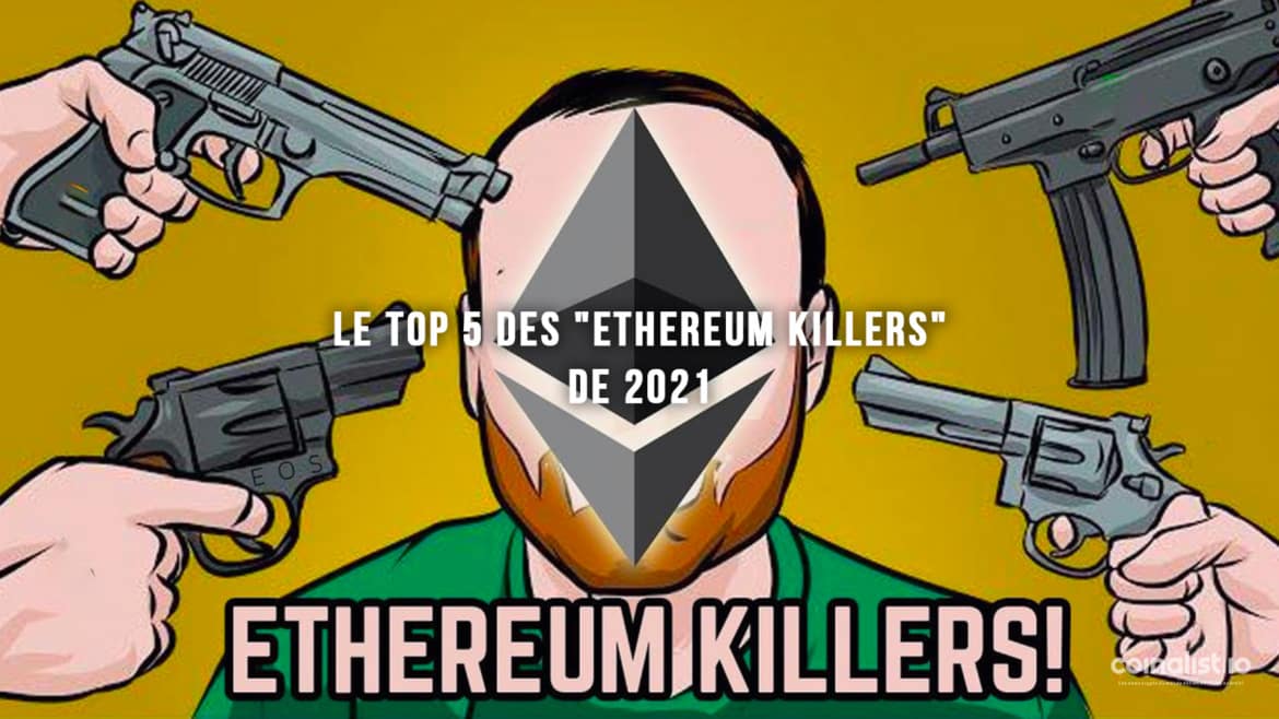 Le top 5 des "Ethereum Killers" de 2021 - Coinalist Actualités Crypto
